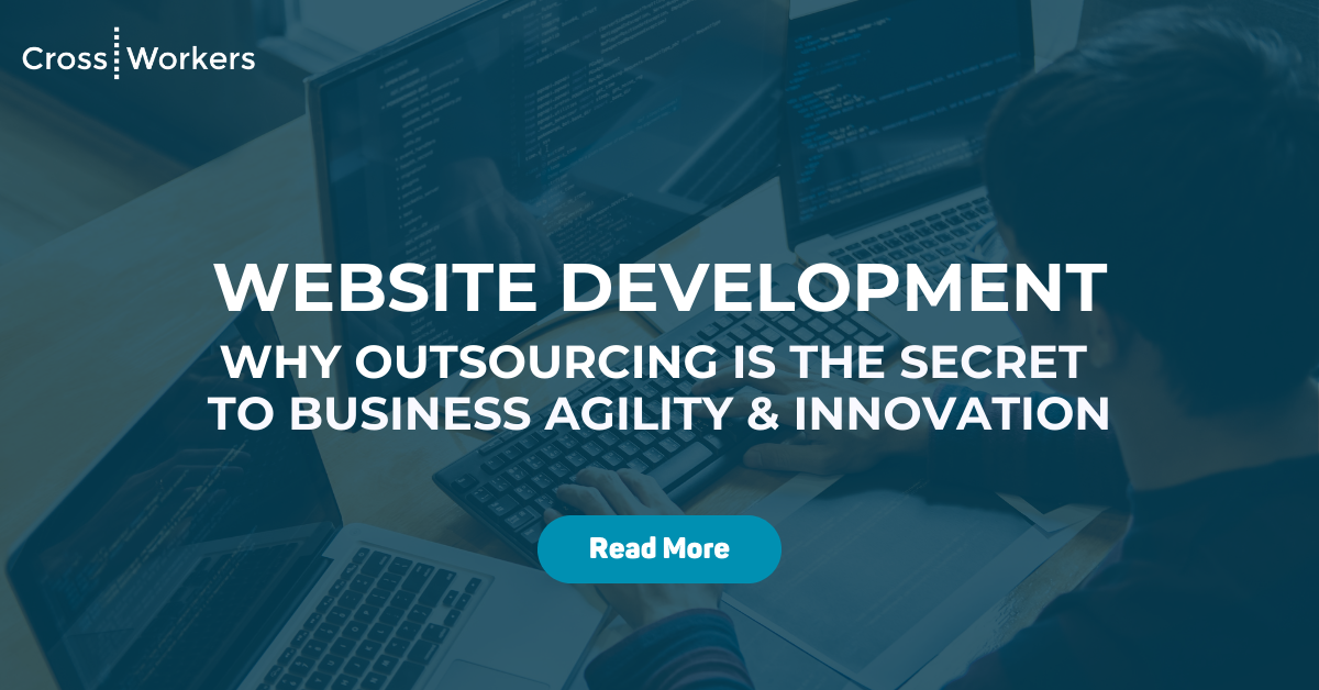 Website Development: Why outsourcing is the secret to business agility?