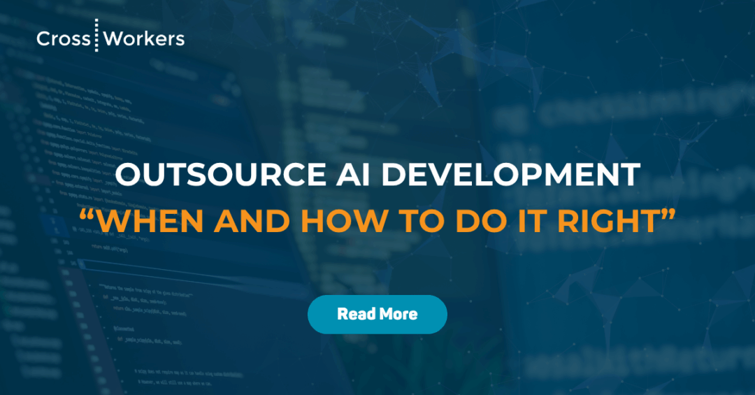 Outsource AI Development: When and How to Do It Right
